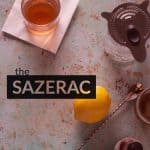 Sazerac, a classic New Orleans cocktail | Blossom to Stem